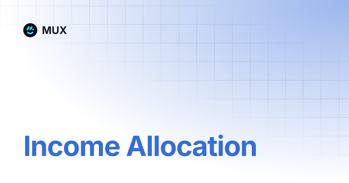 Income Allocation | MUX