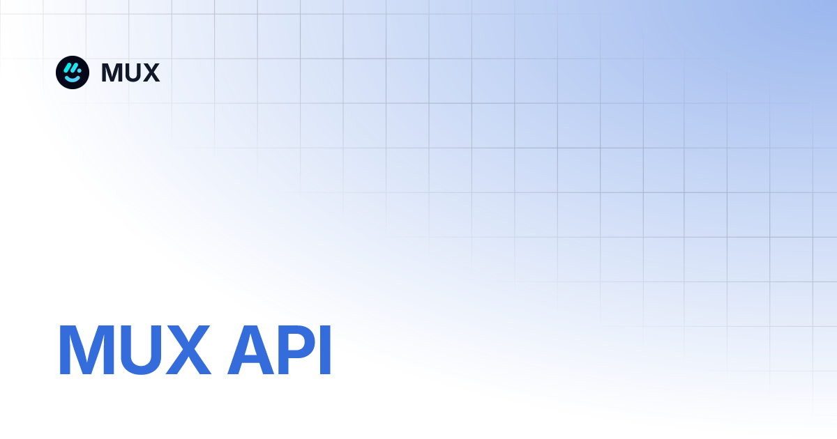MUX API | MUX